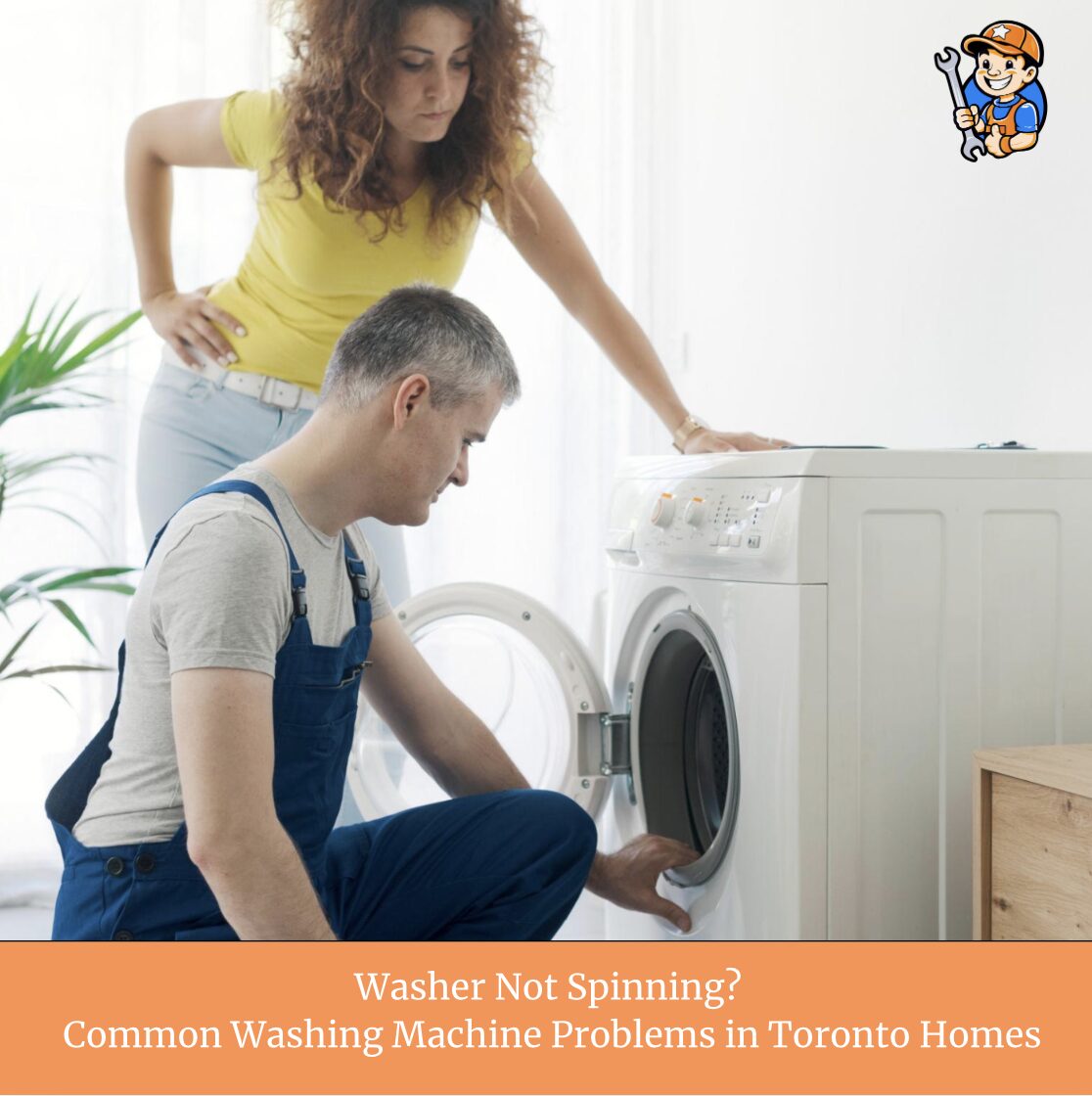 Washer Not Spinning? Common Washing Machine Problems In Toronto Homes