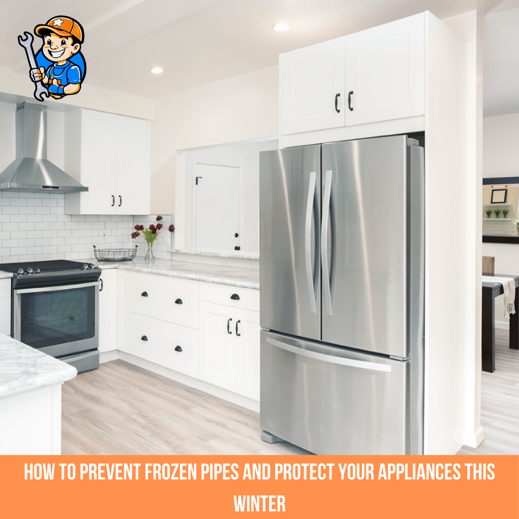 How To Prevent Frozen Pipes And Protect Your Appliances This Winter